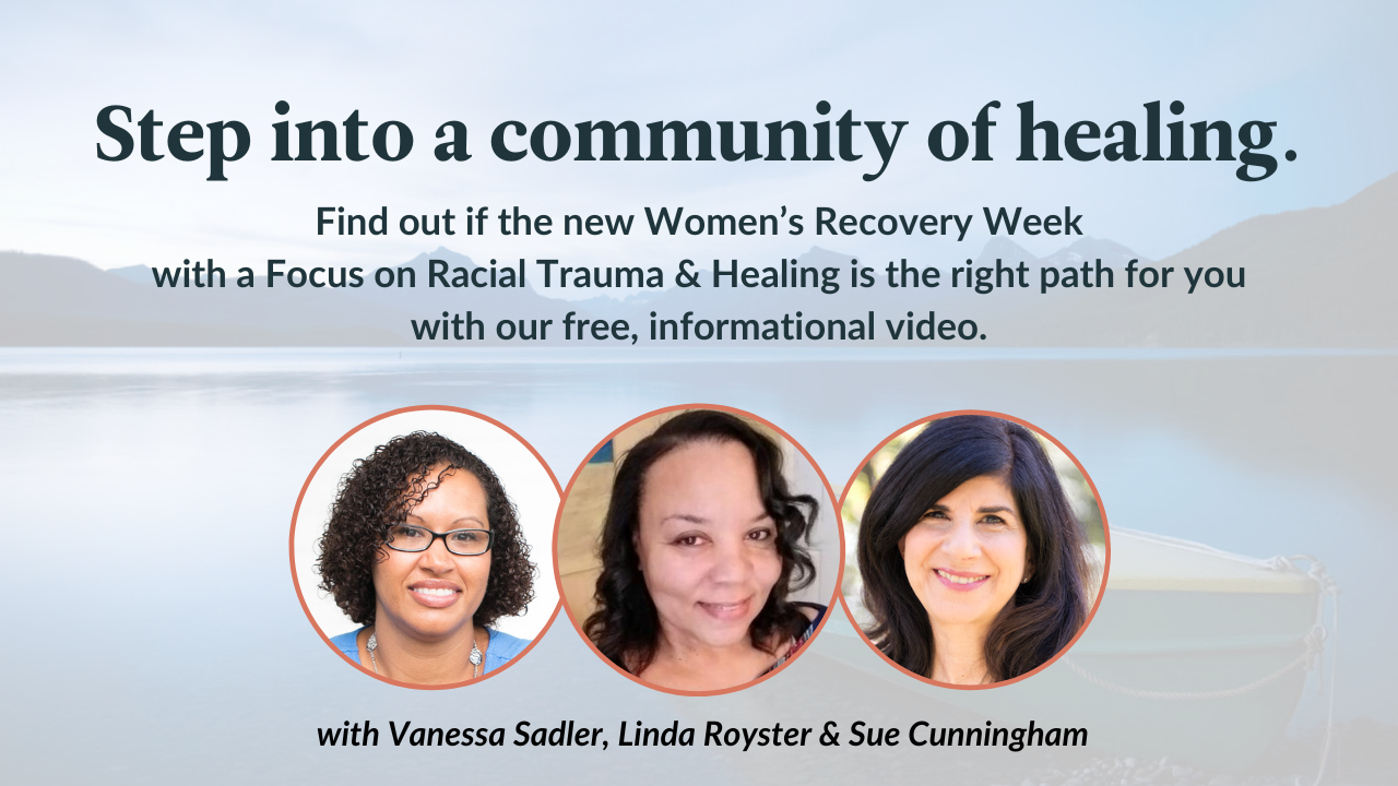 Women's Recovery Week with a Focus on Racial Trauma & Healing - The ...